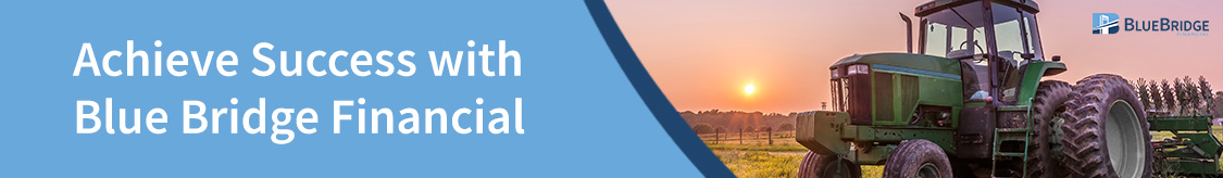 Agriculture Equipment Financing | Blue Bridge Financial